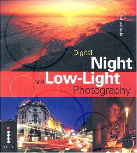 Digital Night and Low Light Photography: Tim Gartside: 9781904705635 ...