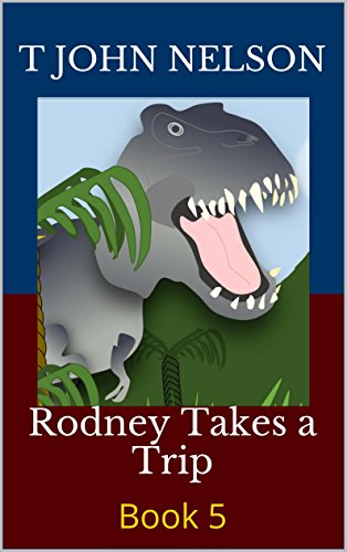 Rodney Takes a Trip: Book 5 (The Rodney Adventure Series) eBook ...