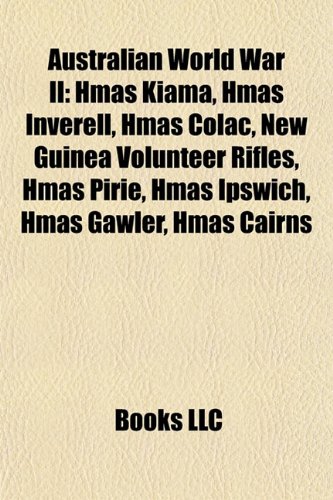 Australian World War II: Hmas Kiama, Hmas Inverell, Hmas Colac, New ...