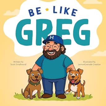 Be Like Greg: Smallwood, Scott: 9781954396999: Amazon.com: Books