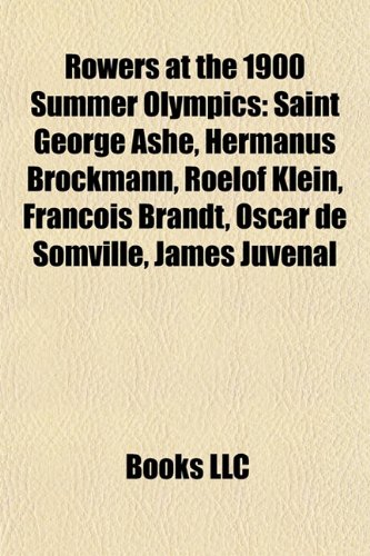 Rowers at the 1900 Summer Olympics: Saint George Ashe, Hermanus ...