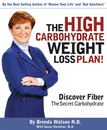 The High Carbohydrate Weight Loss Plan: Brenda Watson: 9780971930940 ...