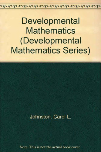 Developmental Mathematics (Developmental Mathematics Series): Johnston ...
