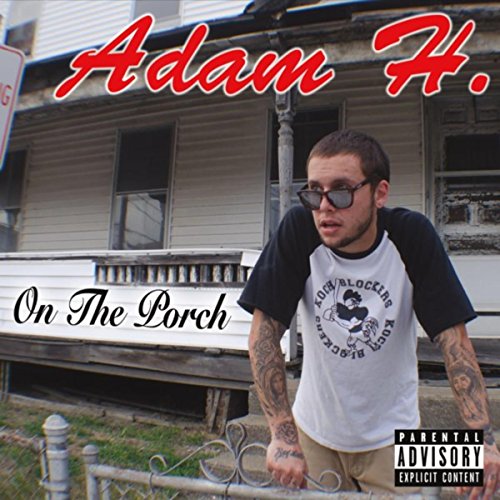 Amazon.co.jp: On the Porch [Explicit] : Adam H.: Digital Music