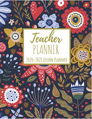 Teacher Planner 2020-2021: Lesson Planner for Teachers: Weekly and ...