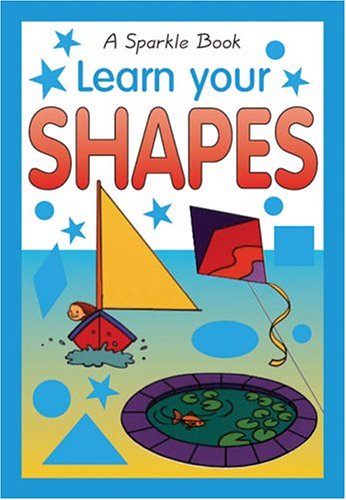 Amazon.com: Learn Your Shapes (Sparkle Book): 9781740475099: The Book ...