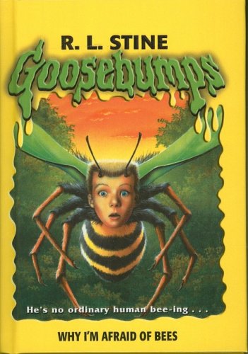 Why I'm Afraid of Bees (Goosebumps (Pb Unnumbered)): Amazon.co.uk ...