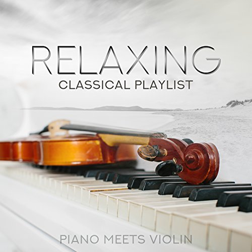 Amazon.com: Relaxing Classical Playlist: Piano Meets Violin : Various ...