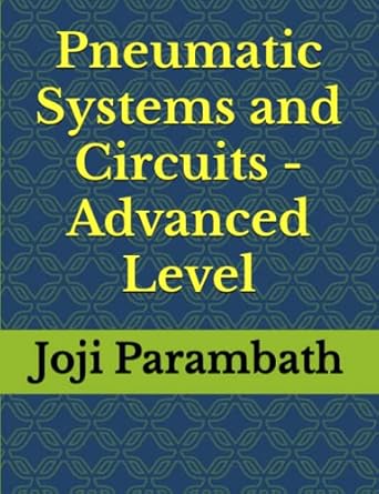 Buy Pneumatic Systems and Circuits - Advanced Level: 1 (Pneumatic Book ...