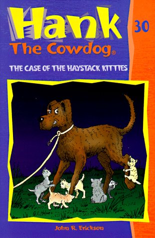 The Case of the Haystack Kitties (Hank the Cowdog): Erickson, John R ...