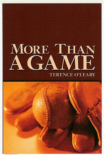More Than a Game: O'Leary, Terence: 9780975321607: Amazon.com: Books