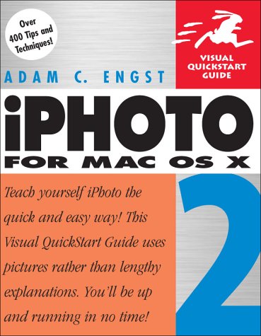 iPhoto 2 for Mac OS X (Visual QuickStart Guide): Engst, Adam C ...