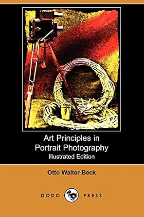 Art Principles in Portrait Photography: Beck, Otto Walter ...