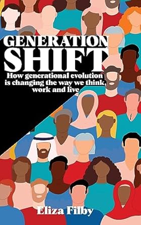 Generation Shift: How generational evolution is changing the way we ...