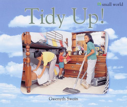 Tidy Up! (Small World S.) : Swain, Gwenyth: Amazon.co.uk: Books