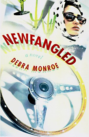 Amazon.com: New Fangled: A Novel: Monroe, Debra: Books
