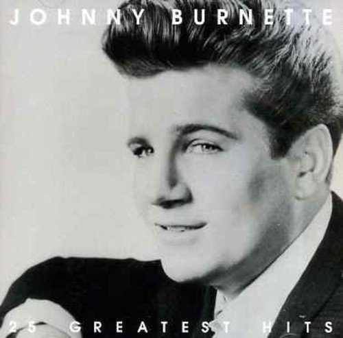 Amazon.com: Johnny Burnette - 25 Greatest Hits: CDs & Vinyl
