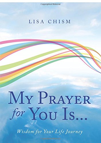 My Prayer for You Is...: Lisa Chism: 9781629020747: Amazon.com: Books