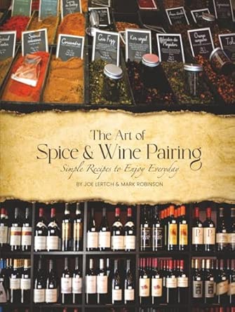 The Art of Spice & Wine Pairing: Simple Recipes to Enjoy Everyday ...