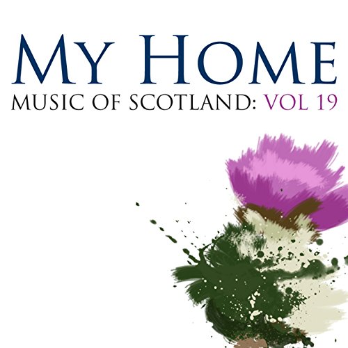 Amazon.com: My Home: Music Of Scotland Volume 19 : The Munros Feat ...