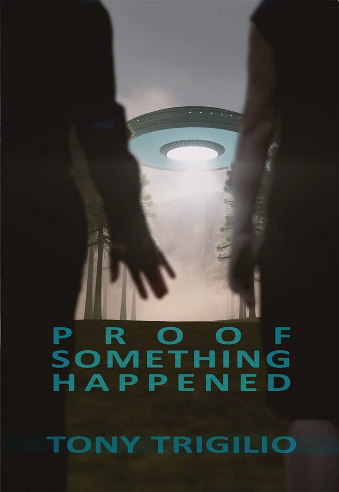 Amazon.com: Proof Something Happened: 9780996991230: Trigilio, Tony