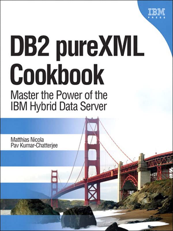 Amazon.com: DB2 pureXML Cookbook: Master the Power of the IBM Hybrid Data Server (IBM Press ...