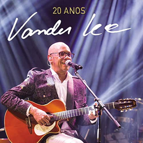 Amazon MusicでVander Leeの20 Anos (Ao Vivo)を再生する