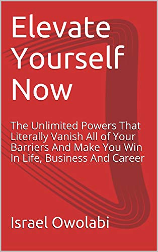 Elevate Yourself Now: The Unlimited Powers That Literally Vanish All of ...