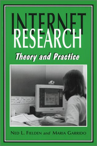 Internet Research: Theory and Practice : Fielden, Ned, Garrido, Maria ...