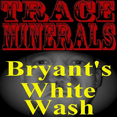 Amazon.com: Bryant's Whitewash : Trace Minerals: Digital Music