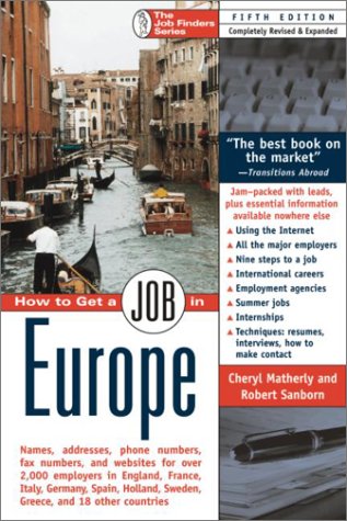 How to Get a Job in Europe, Fifth Edition: Cheryl Matherly, Robert ...