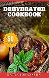 【発売日：2016年08月29日】・製造元:Dehydrator Cookbook