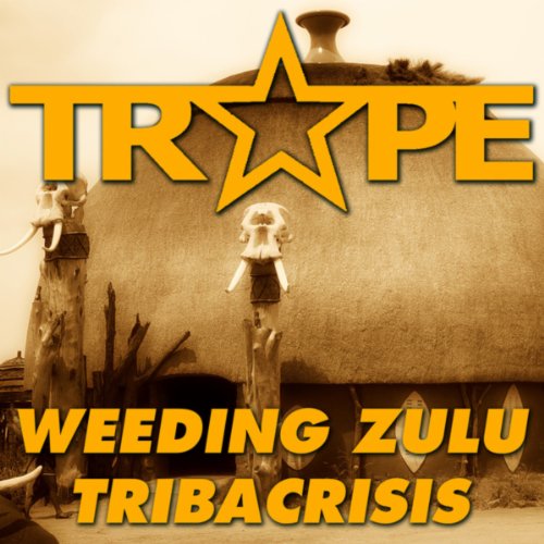 Weeding Zulu - Tribacrisis by Trape on Amazon Music - Amazon.com