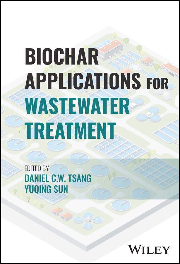 Biochar Applications for Wastewater Treatment, Tsang, Daniel C. W., Sun ...