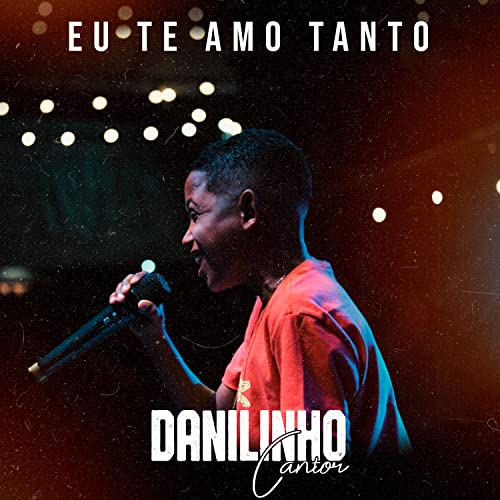 Play Eu Te Amo Tanto by Danilinho Cantor on Amazon Music Unlimited