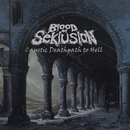 Play Caustic Deathpath to Hell by Blood of Seklusion on Amazon Music