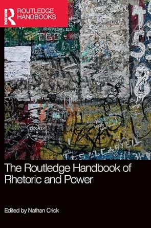 Amazon.com: The Routledge Handbook of Rhetoric and Power (Routledge ...