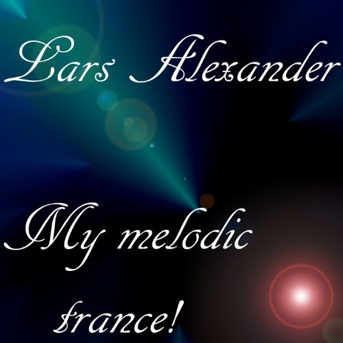 Play My Melodic Trance by Lars Alexander on Amazon Music