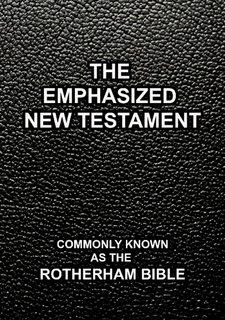 The Emphasized New Testament (Commonly Known as the Rotherham Bible ...