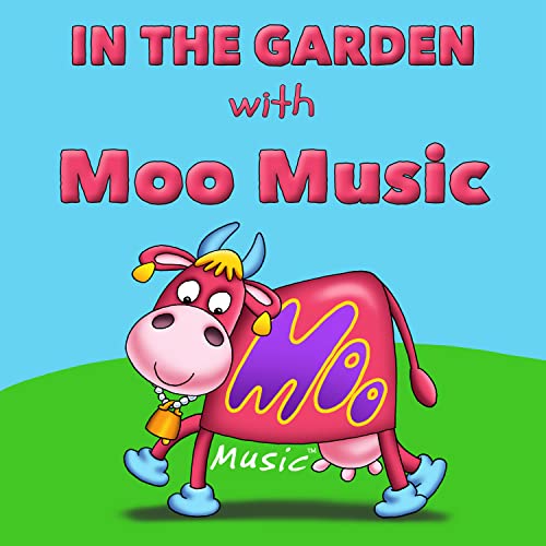 Amazon Music - Moo MusicのIn The Garden with Moo Music - Amazon.co.jp