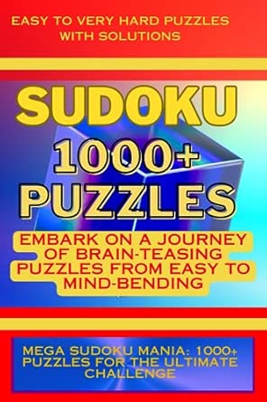 Mega Sudoku Mania: 1000+ Puzzles for the Ultimate Challenge: Embark on ...