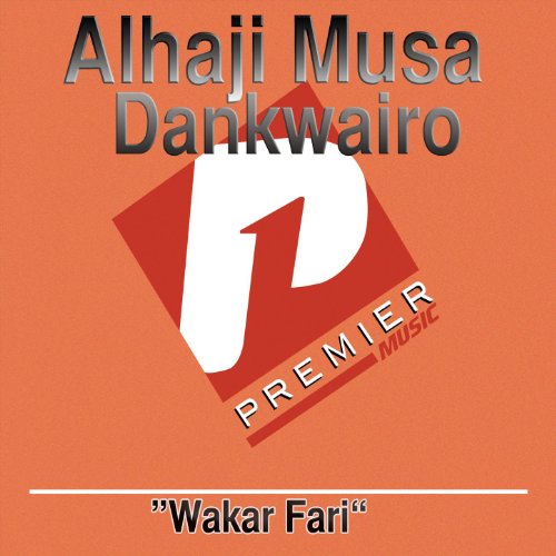 Amazon MusicでAlhaji Musa DankwairoのWakar Fariを再生する