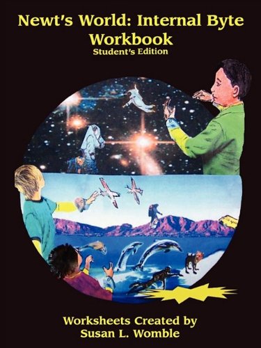 Newt's World: Internal Byte Workbook Student's Edition: Womble, Susan L ...
