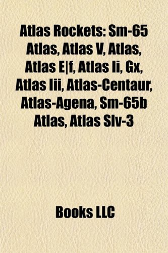 Atlas Rockets: Sm-65 Atlas, Atlas V, Atl : LLC, Books: Amazon.fr: Livres