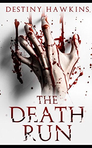 The Death Run: Hawkins, Destiny D, Hawkins, Destiny D: 9781976940200 ...