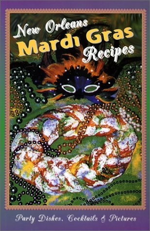 New Orleans Mardi Gras Recipes: Dana Holyfield, Dana Holyfield, Dana ...