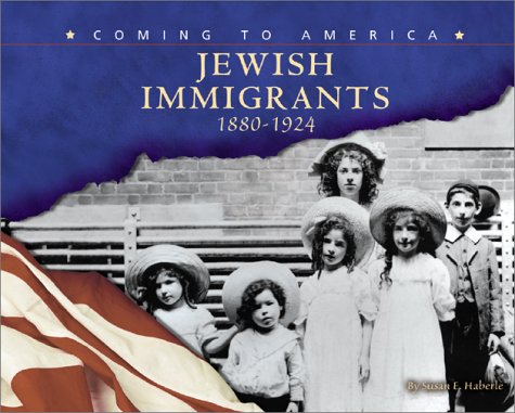 Jewish Immigrants, 1880-1924 (Blue Earth Books: Coming to America ...