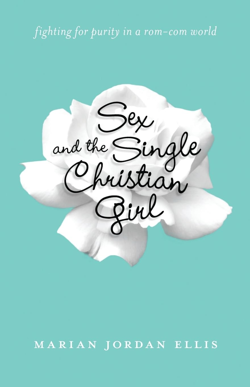 Sex and the Single Christian Girl: Fighting for Purity in a Rom-Com ...