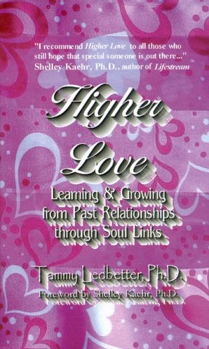 Higher Love: Learning and Growing from Past Relationships Through Soul ...