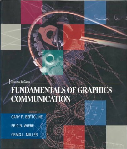 Fundamentals of Graphics Communication: Gary R. Bertoline, Eric N ...